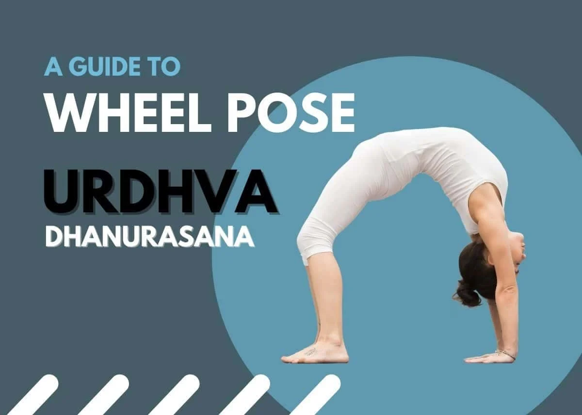 A Guide To Wheel Pose (Urdhva Dhanurasana) Benefits And Contraindications - Yoga With Ankush